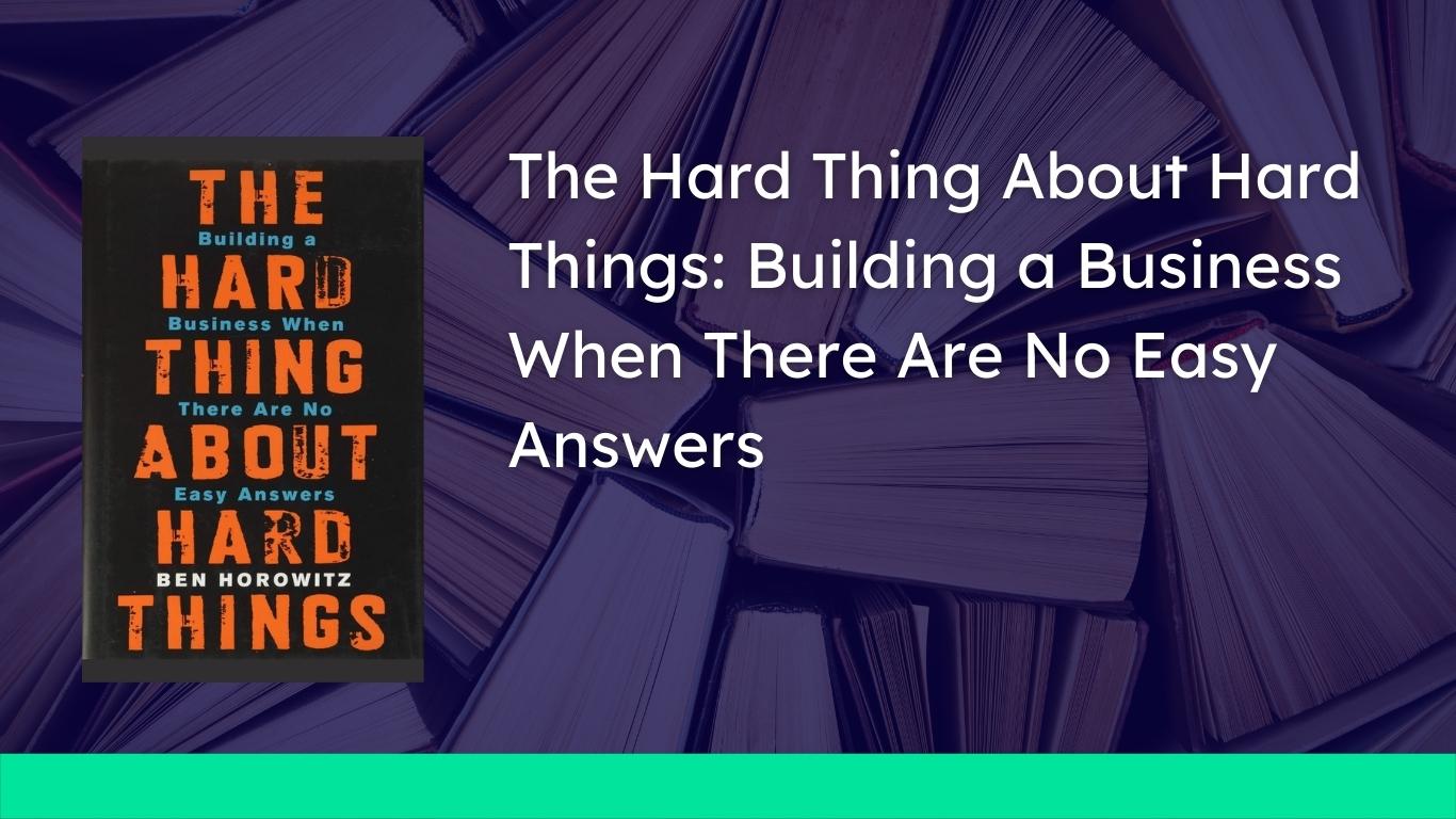 The Hard Thing About Hard Things | Scale Incubator